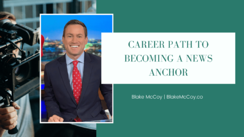 Career Path to Becoming a News Anchor | Blake McCoy | Professional Overview