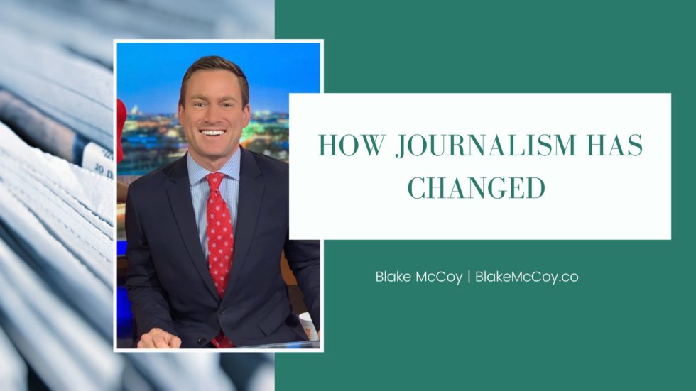 How Journalism Has Changed | Blake McCoy | Professional Overview